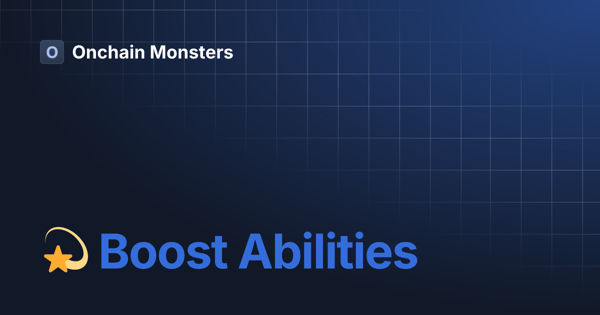 💫 Boost Abilities | Onchain Monsters